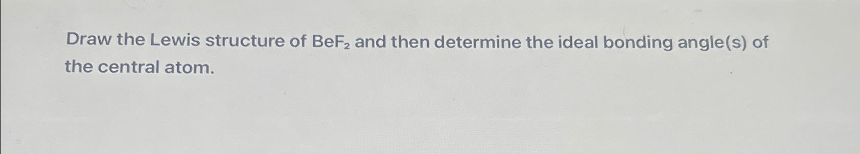 Draw the Lewis structure of BeF2 ﻿and then determine | Chegg.com