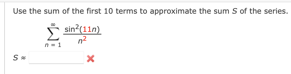 Solved Use the sum of the first 10 ﻿terms to approximate the | Chegg.com