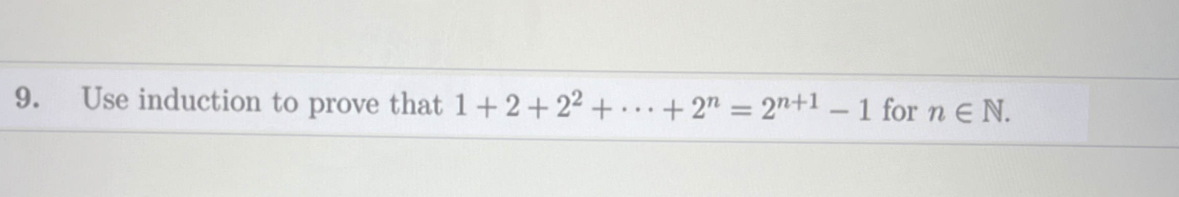 Solved Use induction to prove that 1+2+22+cdots+2n=2n+1-1 | Chegg.com
