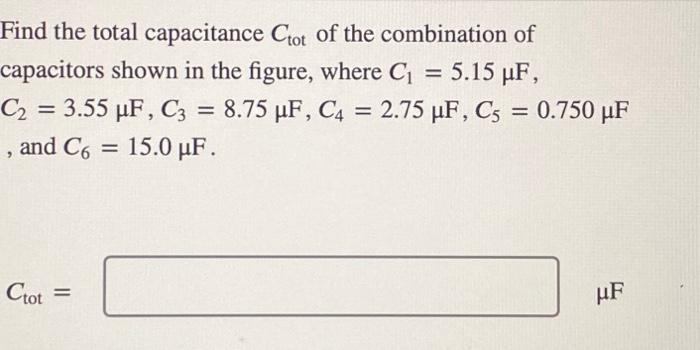 Solved Find the total capacitance Ctot of the combination of | Chegg.com