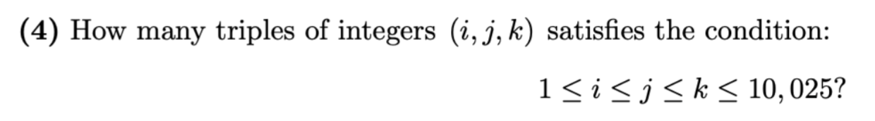 Solved (4) ﻿How many triples of integers (i,j,k) ﻿satisfies | Chegg.com