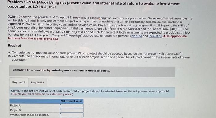 Solved Problem 16-19A (Algo) Using net present value and | Chegg.com