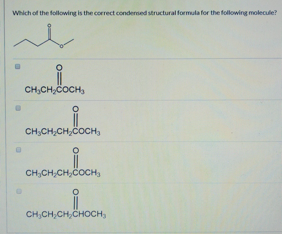 Solved Which of the following is the correct condensed | Chegg.com