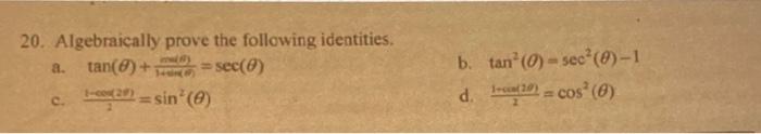 Solved 20. Algebraically prove the following identities. a. | Chegg.com