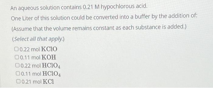 Solved An aqueous solution contains 0.21M hypochlorous acid. | Chegg.com