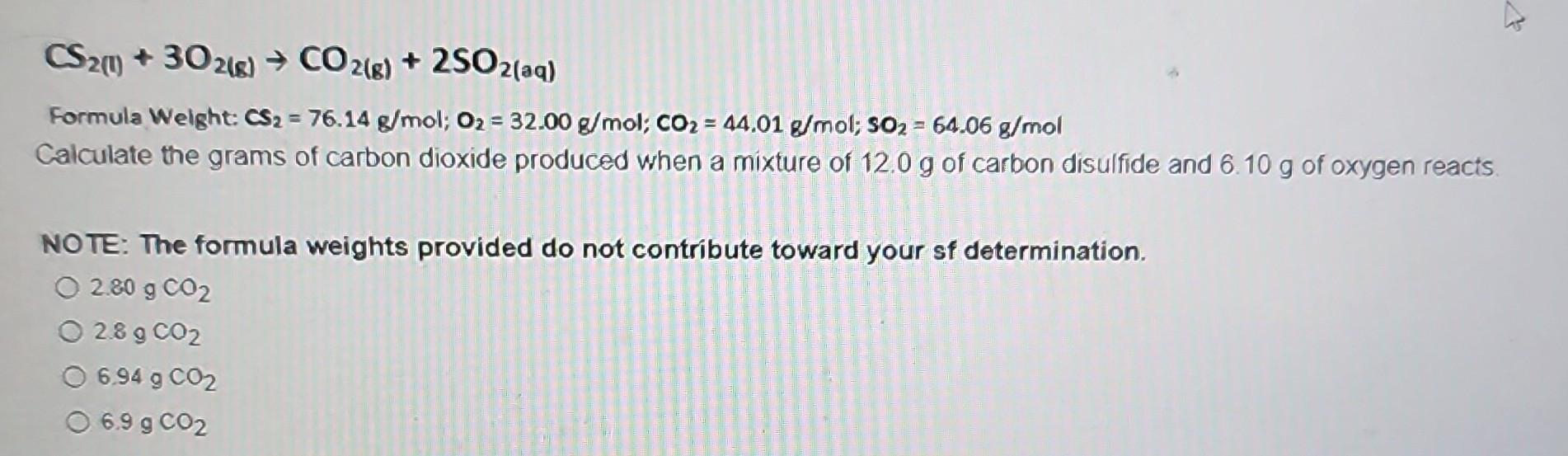 Solved CS2(I)+3O2( g)→CO2( g)+2SO2(aq) Formula Weight: | Chegg.com