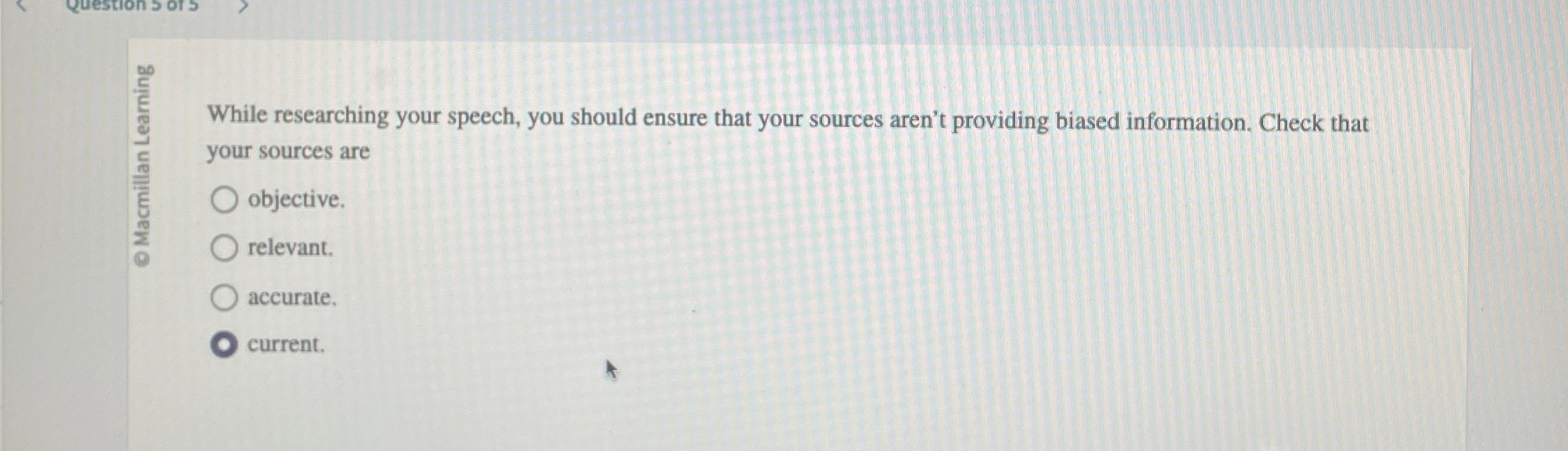 Solved While researching your speech, you should ensure that | Chegg.com