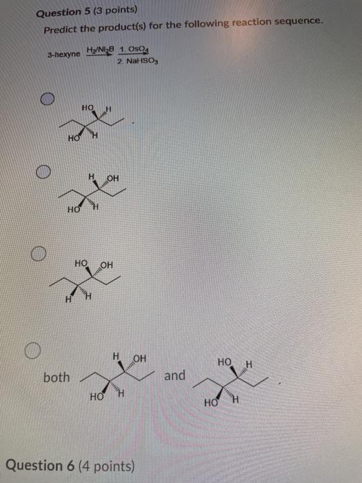 Solved Question 5 (3 points) Predict the product(s) for the | Chegg.com
