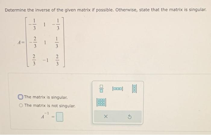 Solved Determine the inverse of the given matrix if | Chegg.com