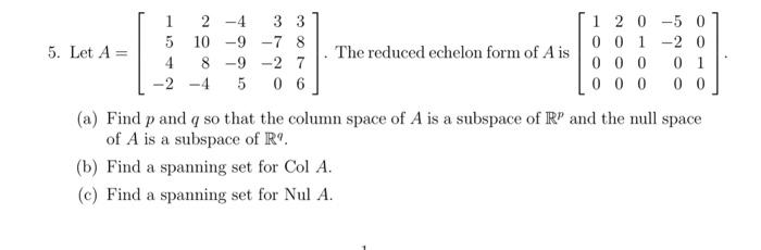 Solved 5. Let A=⎣⎡154−22108−4−4−9−953−7−203876⎦⎤. The | Chegg.com