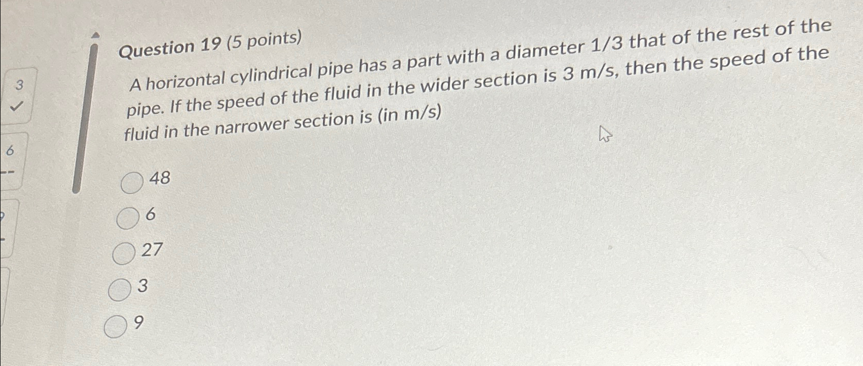 Solved Question 19 (5 ﻿points)A horizontal cylindrical pipe | Chegg.com