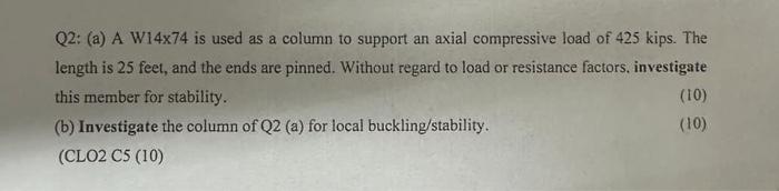 Solved Q2: (a) A W14x74 is used as a column to support an | Chegg.com