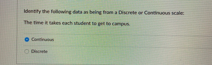 Solved Identify the following data as being from a Discrete | Chegg.com