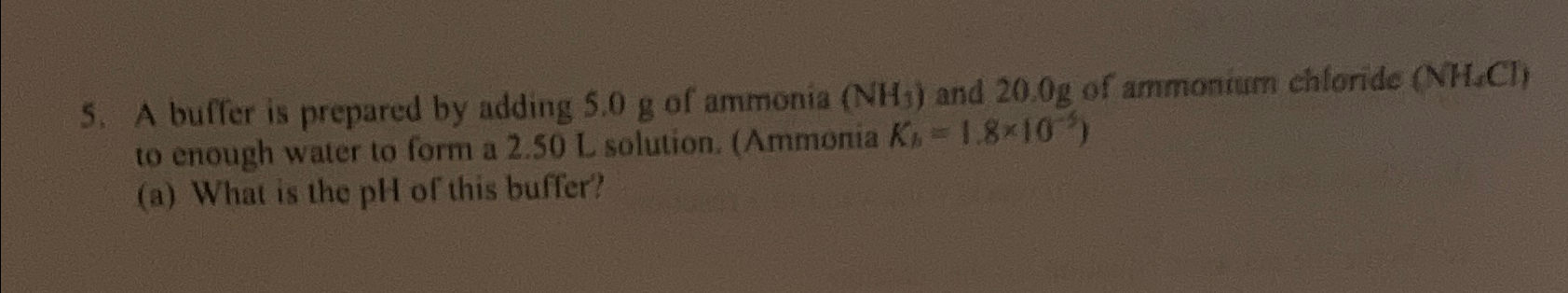 A buffer is prepared by adding 5.0g ﻿of ammonia (NH3) | Chegg.com
