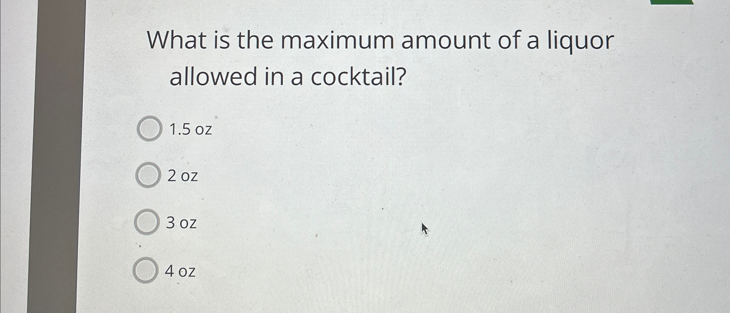 Solved What is the maximum amount of a liquor allowed in a | Chegg.com