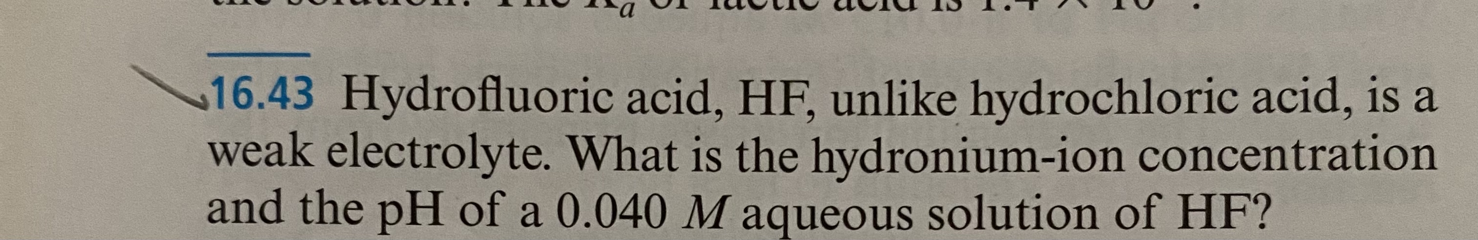 Solved How to solve 16.43 ﻿Hydrofluoric acid, HF, ﻿unlike | Chegg.com