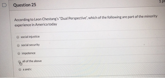 Solved a Question 25 According to Leon Chestang's "Dual | Chegg.com