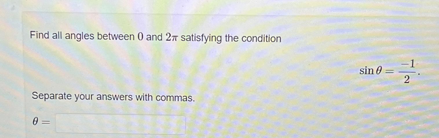Solved Find all angles between 0 ﻿and 2π ﻿satisfying the | Chegg.com