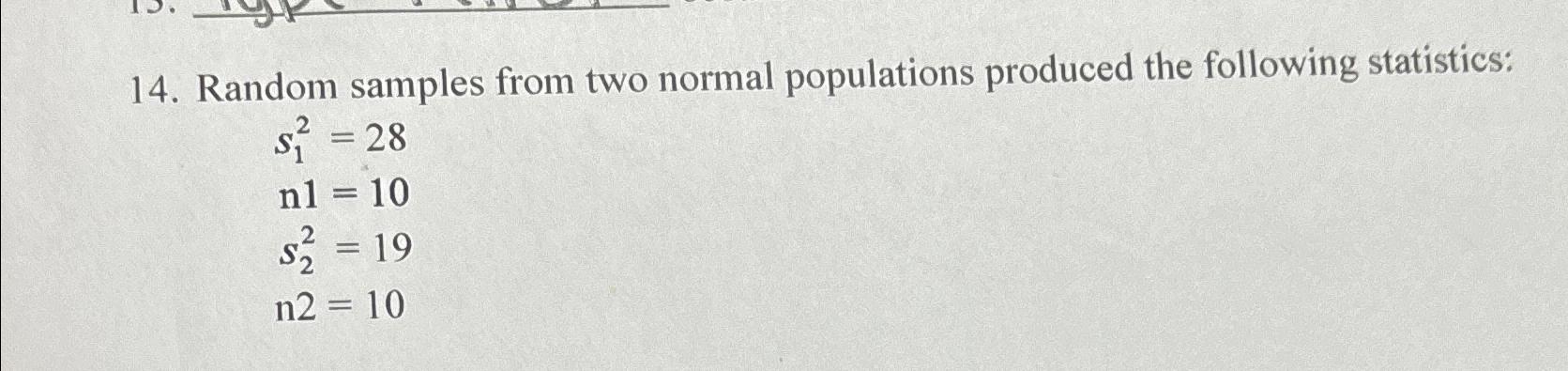 Solved Random samples from two normal populations produced | Chegg.com