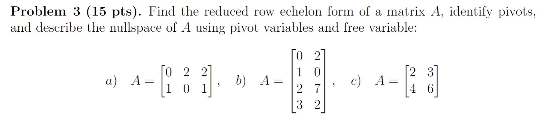 Solved Problem 3 (15 ﻿pts). ﻿Find the reduced row echelon | Chegg.com