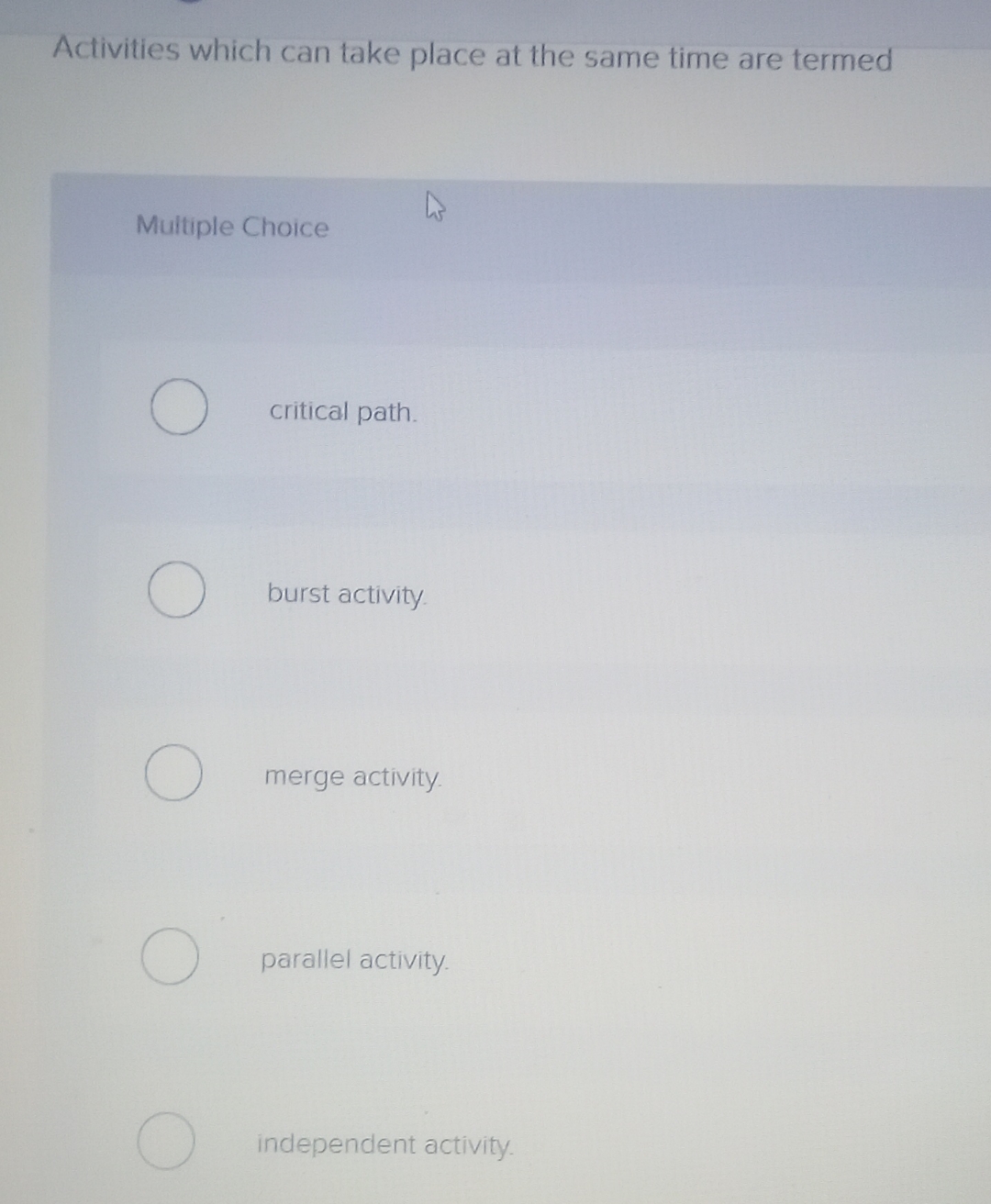 Solved Activities which can take place at the same time are | Chegg.com