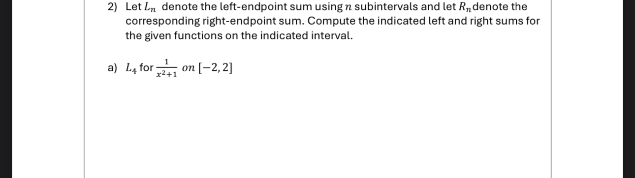 Solved Let Ln ﻿denote the left-endpoint sum using n | Chegg.com