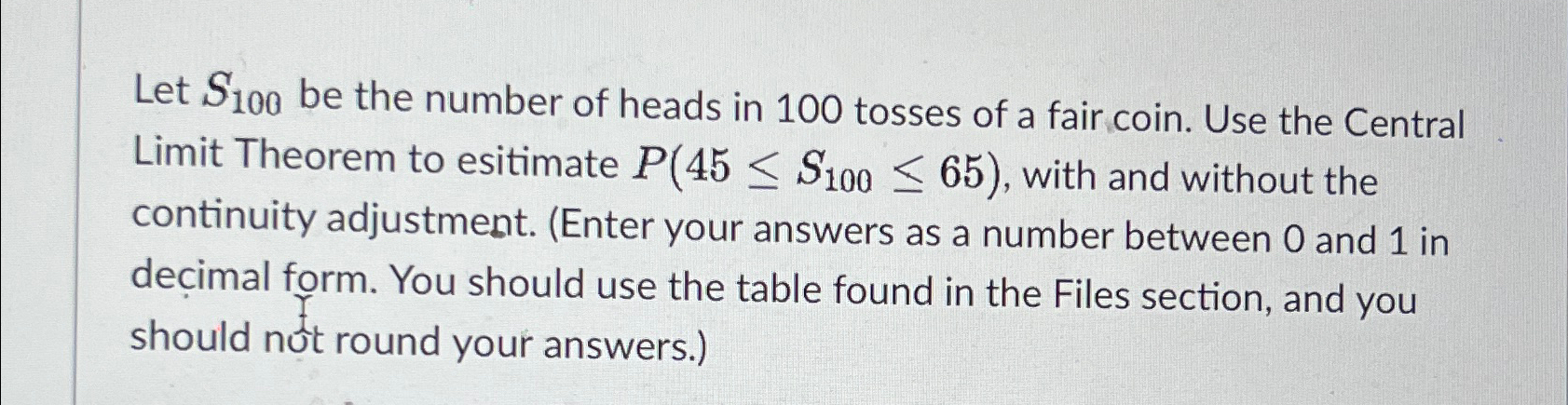 Let S100 ﻿be the number of heads in 100 ﻿tosses of a | Chegg.com