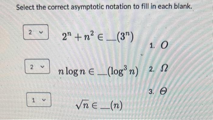 Solved Select the correct asymptotic notation to fill in | Chegg.com