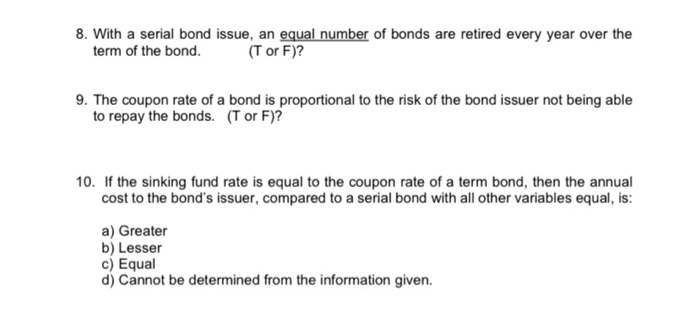 Solved 8. With a serial bond issue, an equal number of bonds | Chegg.com