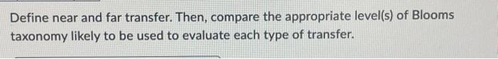 Solved Define near and far transfer. Then, compare the | Chegg.com