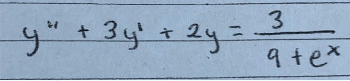 y′′+3y′+2y=9+ex3 | Chegg.com