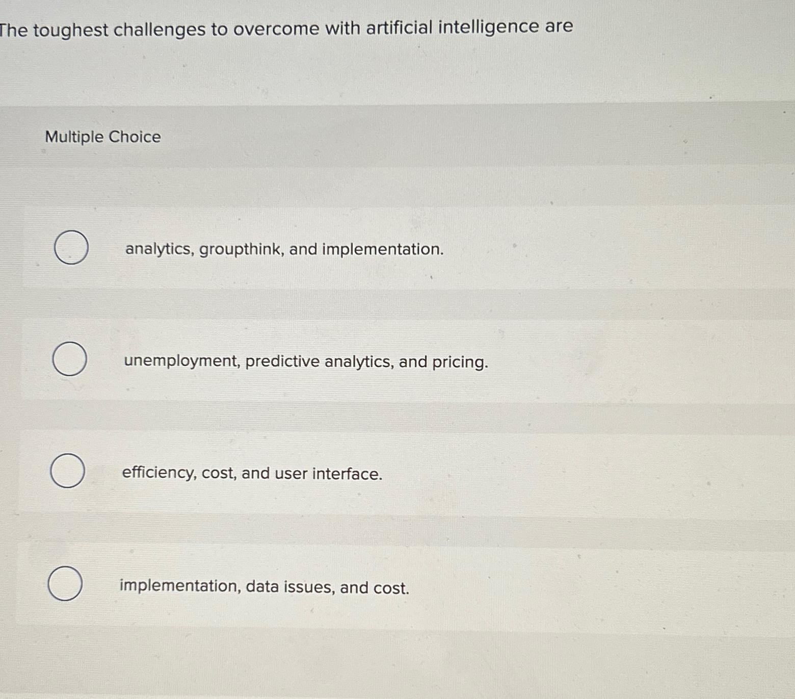 Solved The toughest challenges to overcome with artificial | Chegg.com