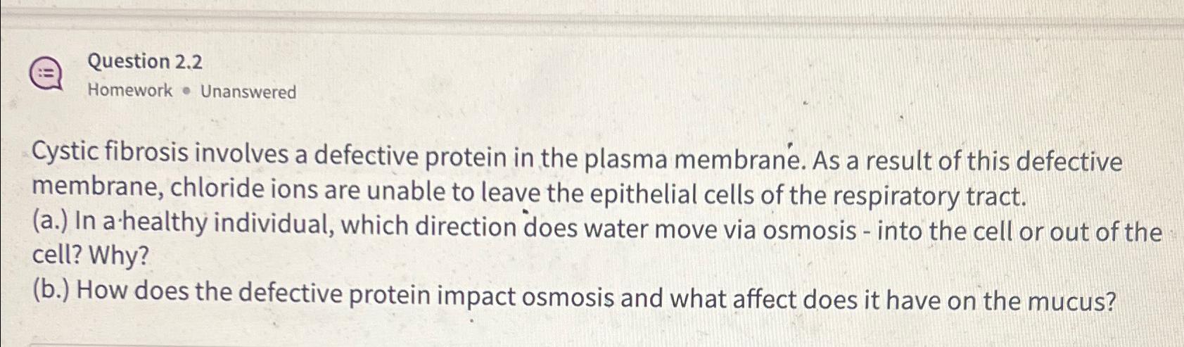 Solved Question 2.2Homework * ﻿UnansweredCystic fibrosis | Chegg.com