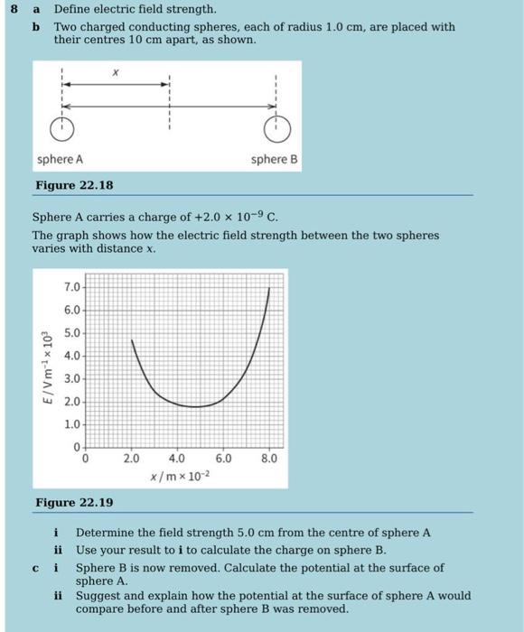 Solved 8 a Define electric field strength. b Two charged | Chegg.com