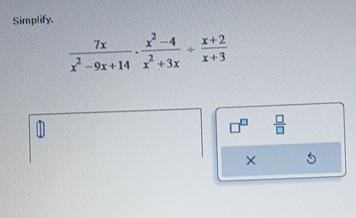 Solved Simplify.7xx2-9x+14*x2-4x2+3x÷x+2x+3 | Chegg.com