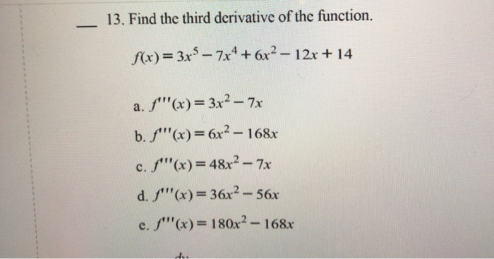Solved 13. Find the third derivative of the function. f(x)= | Chegg.com