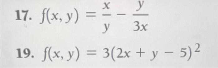 Solved 17. f(x,y)=yx−3xy 19. f(x,y)=3(2x+y−5)2 | Chegg.com