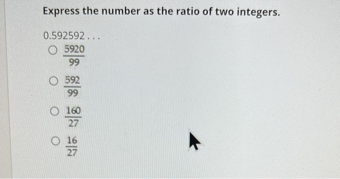 Solved Express the number as the ratio of two integers. | Chegg.com