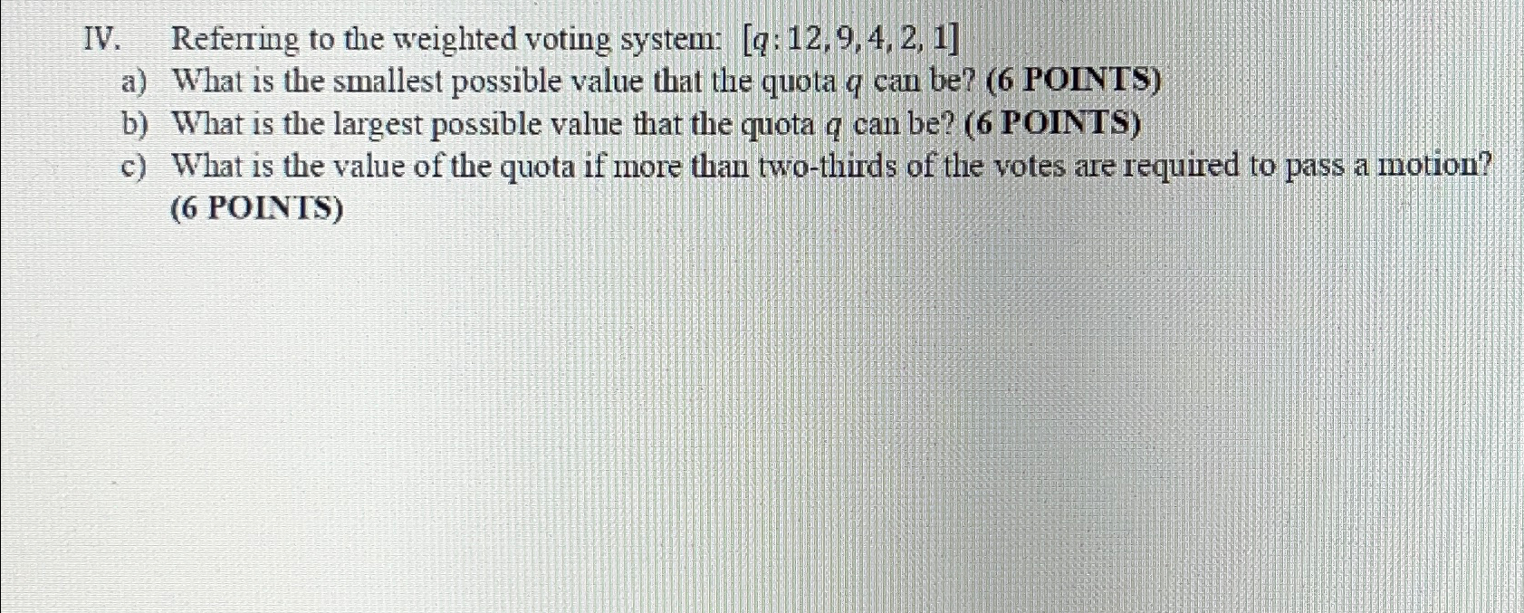 Solved IV. ﻿Referring to the weighted voting system: | Chegg.com