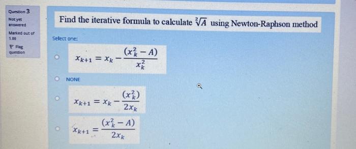 Solved Question 3 Not yet entwed Find the iterative formula | Chegg.com