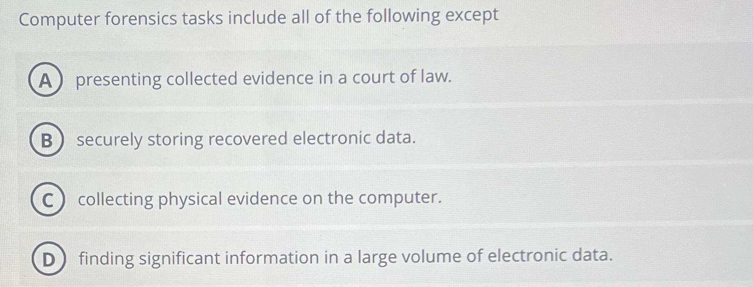 Solved Computer forensics tasks include all of the following | Chegg.com