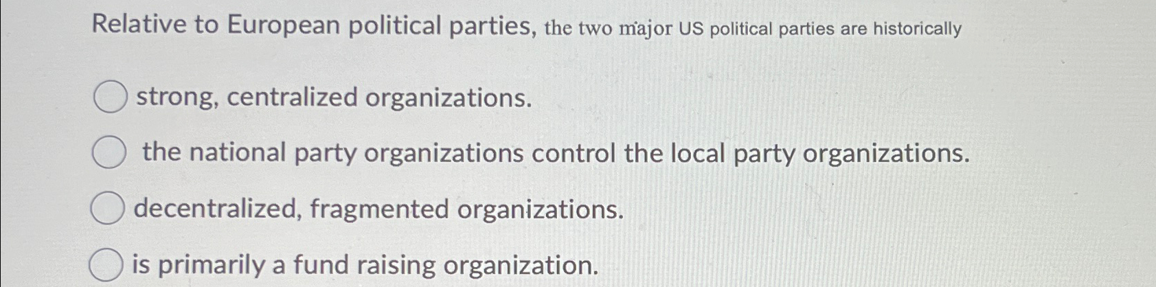 Solved Relative to European political parties, the two major | Chegg.com