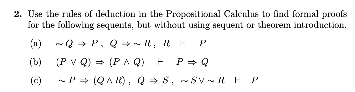 Solved Use the rules of deduction in the Propositional | Chegg.com Solved Use the rules of deduction in the Propositional | Chegg.com