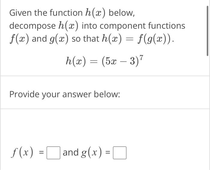 Solved Given the function h(x) below, decompose h(x) into | Chegg.com