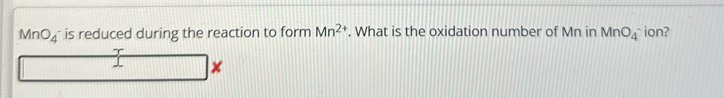 Solved MnO4-is reduced during the reaction to form Mn2+. | Chegg.com