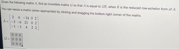 Solved Given the following matrix A, find an invertible | Chegg.com