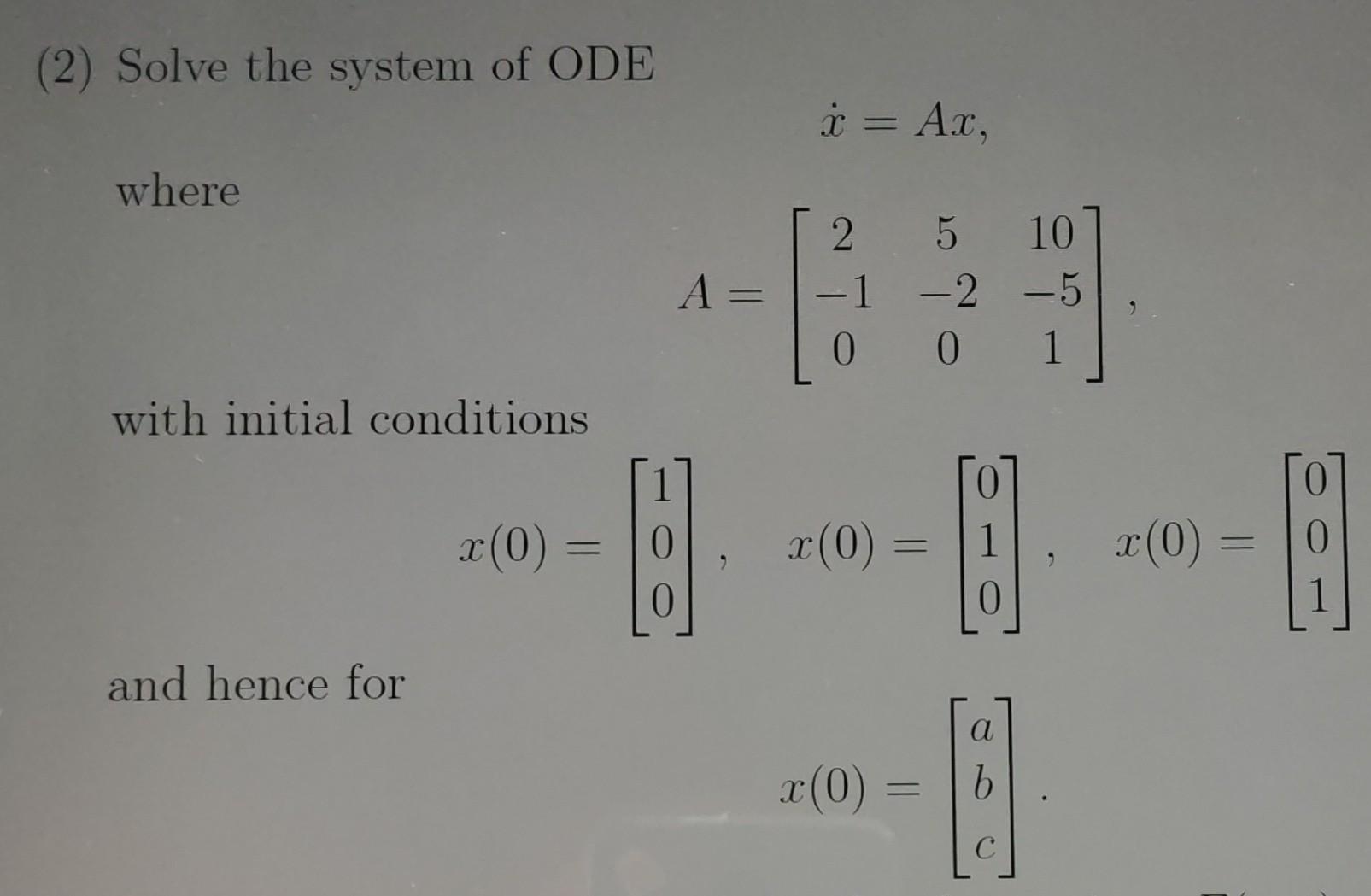 Solved (2) Solve the system of ODE x˙=Ax where | Chegg.com