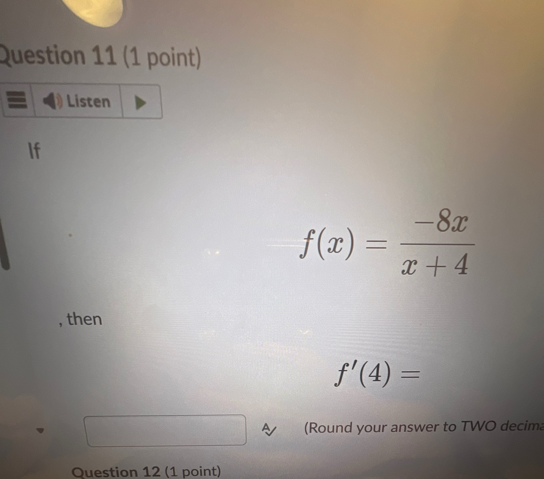Solved 2uestion 11 (1 ﻿point)f(x)=-8xx+4, | Chegg.com