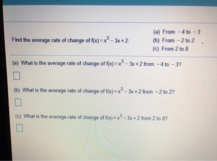 Solved Find the average rate of change of f(x)=x2 – 3x+2: | Chegg.com