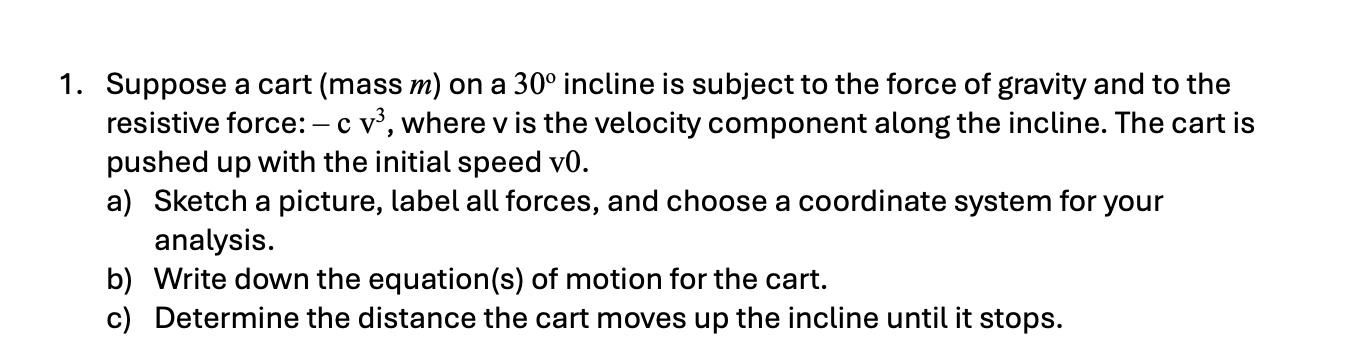 Solved Suppose a cart (mass m ) ﻿on a 30° ﻿incline is | Chegg.com